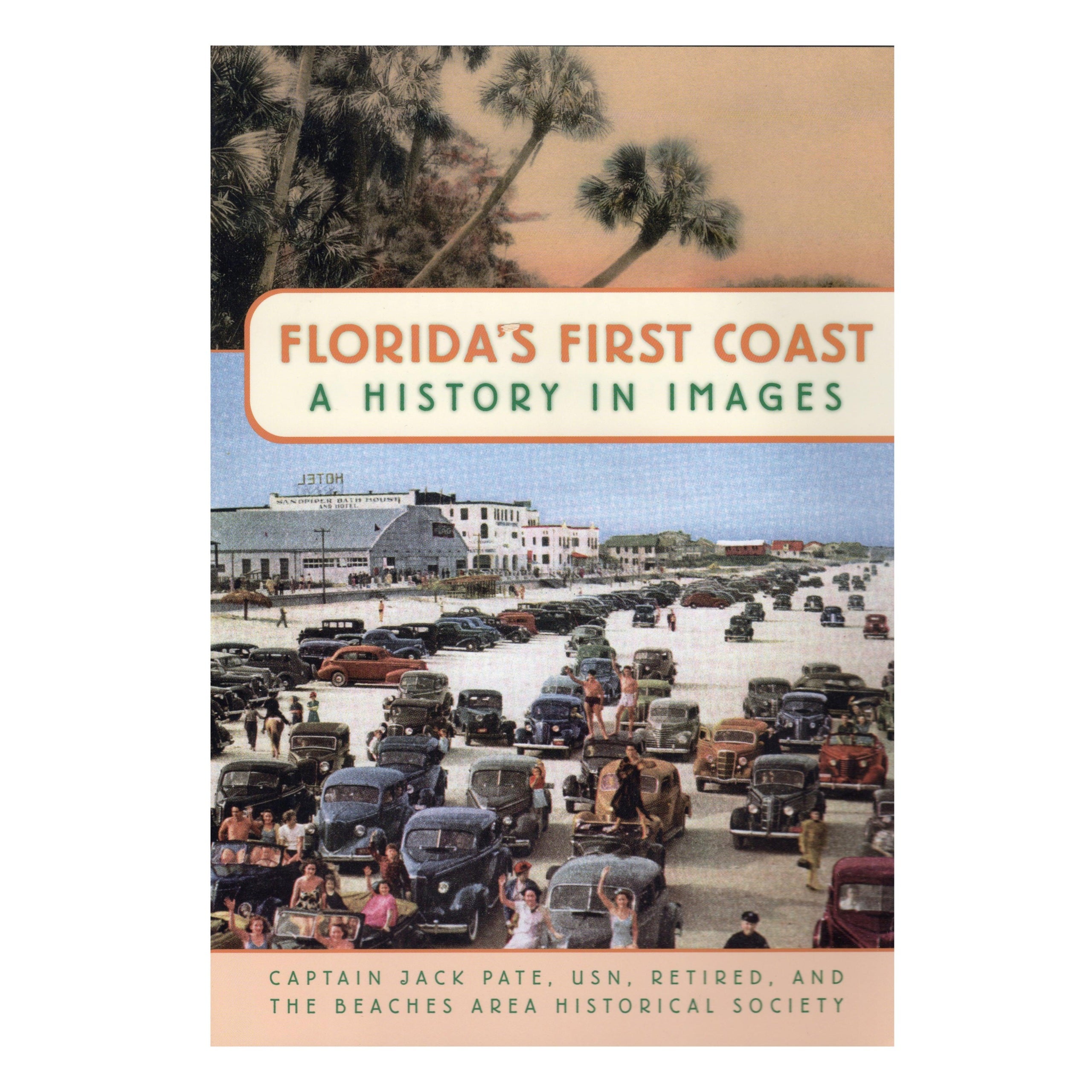 Florida's First Coast: A History in Images | Jacksonville Historical ...